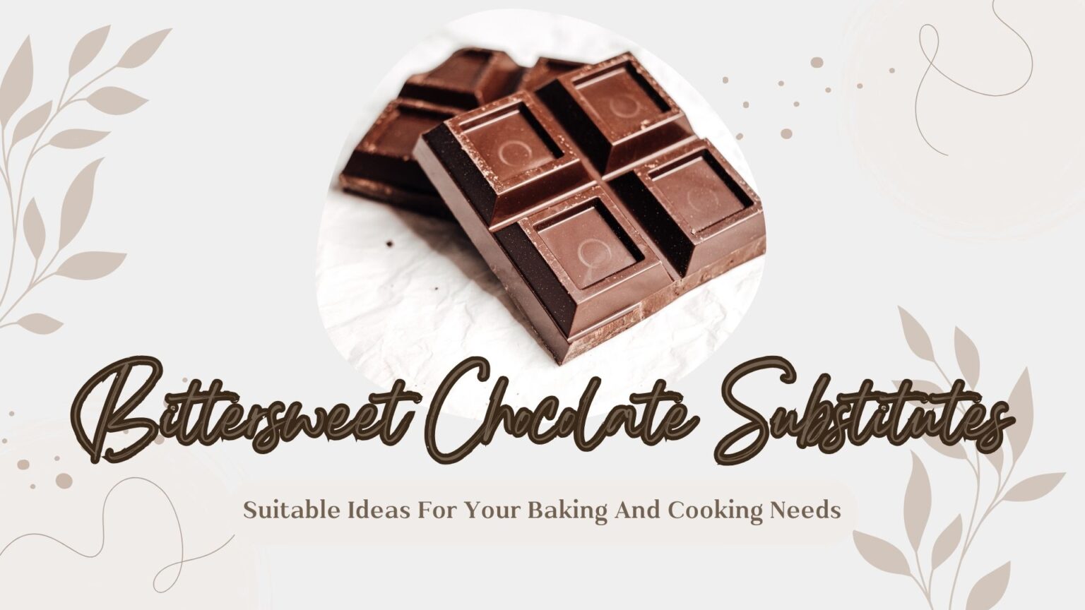 5 Best Bittersweet Chocolate Substitutes Your Recipe Will Love - The ...