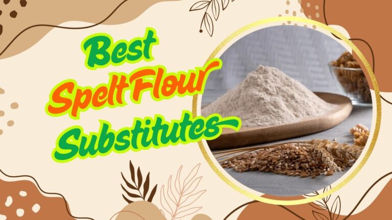 5+ Top Spelt Flour Substitutes To Use For Your Recipe - The Kitchen Cohort