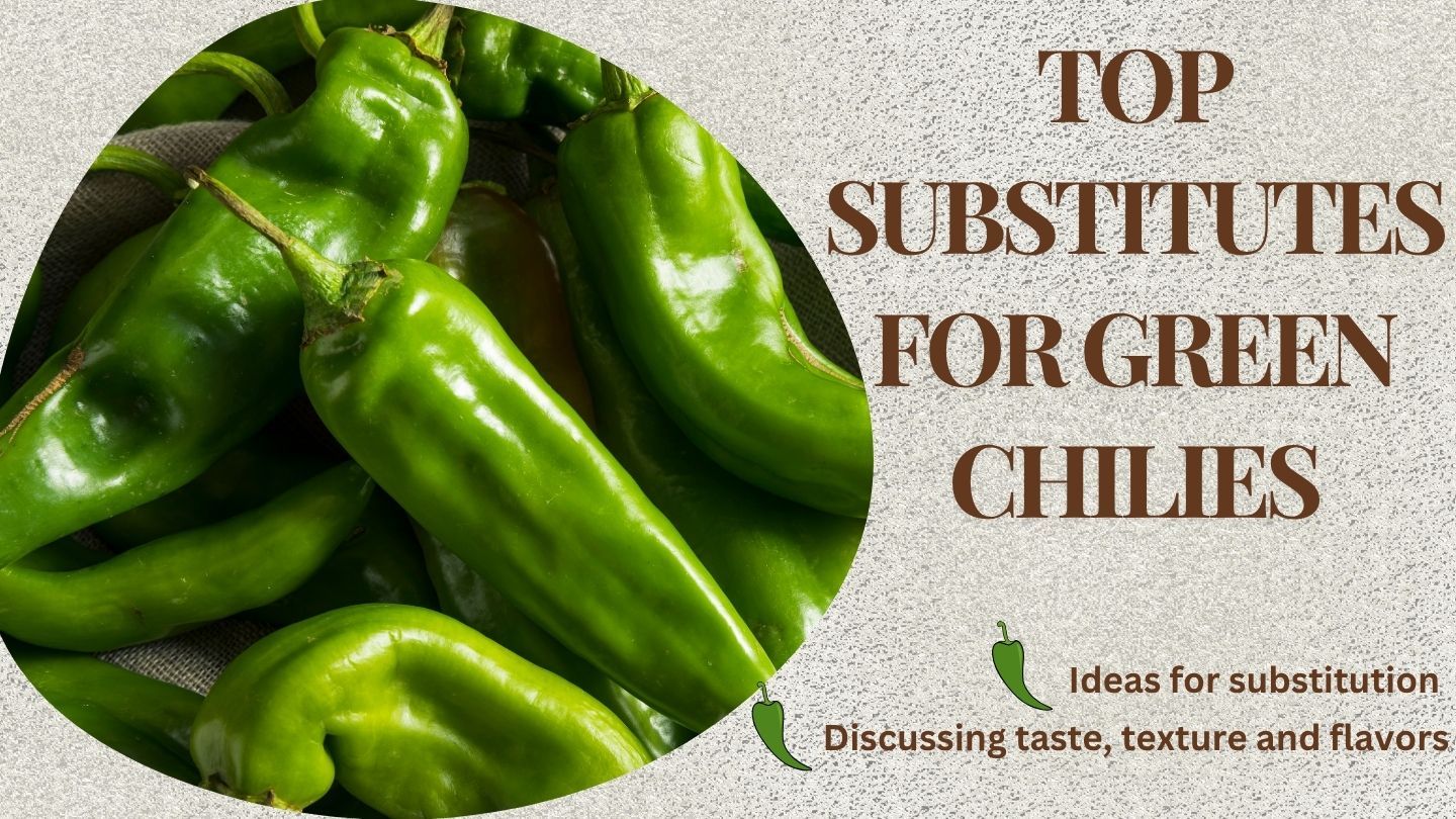 13 Top Substitutes For Green Chilies – A Discussion In Detail - The ...